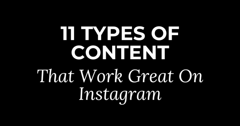 11 Types of Content That Work Great On Instagram - The Smart Funnel
